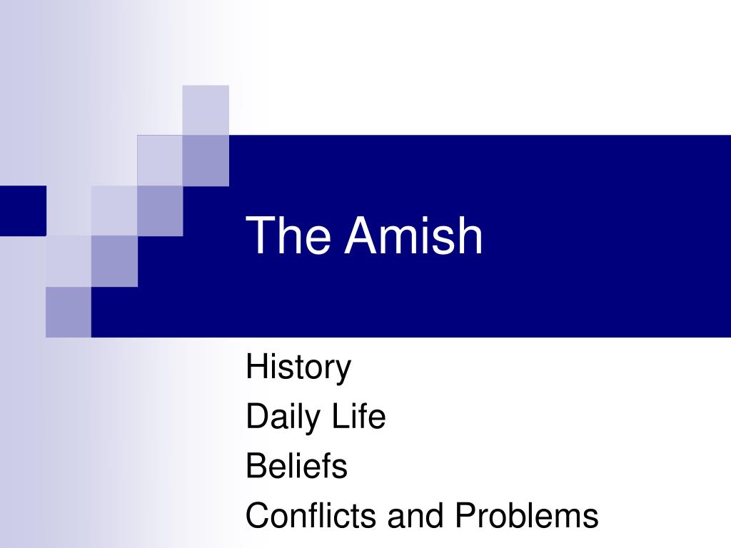 PPT - The Amish: History, Beliefs, Conflicts | Anabaptists' Faith in ...