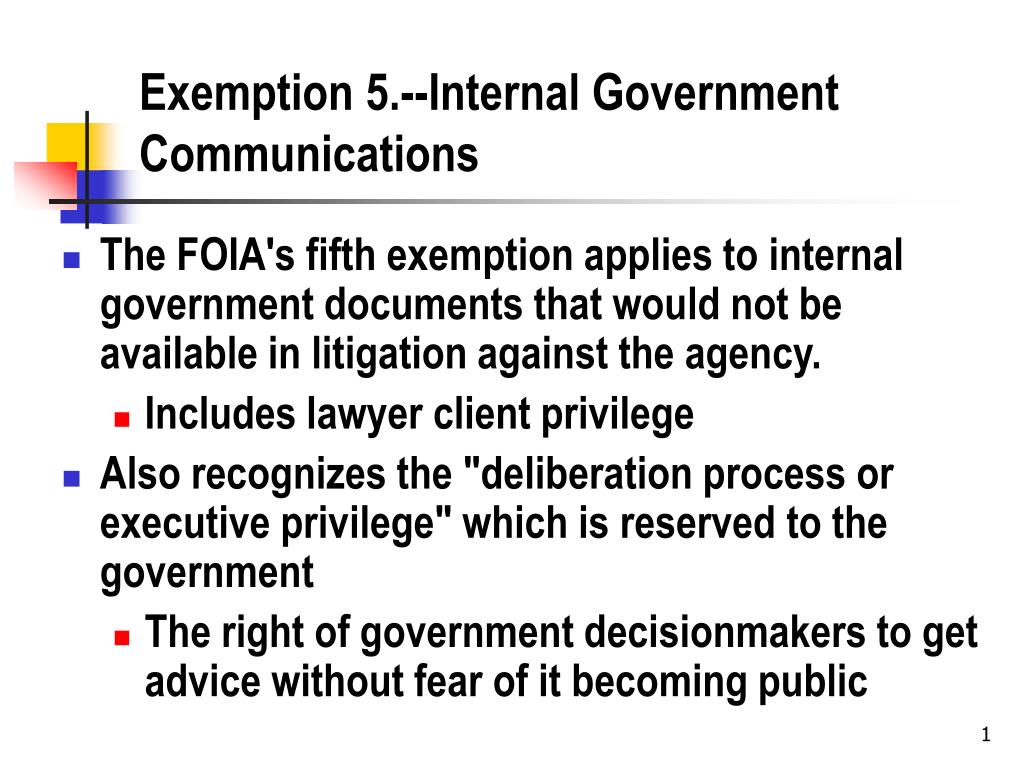 PPT - Exemption 5.--Internal Government Communications PowerPoint ...