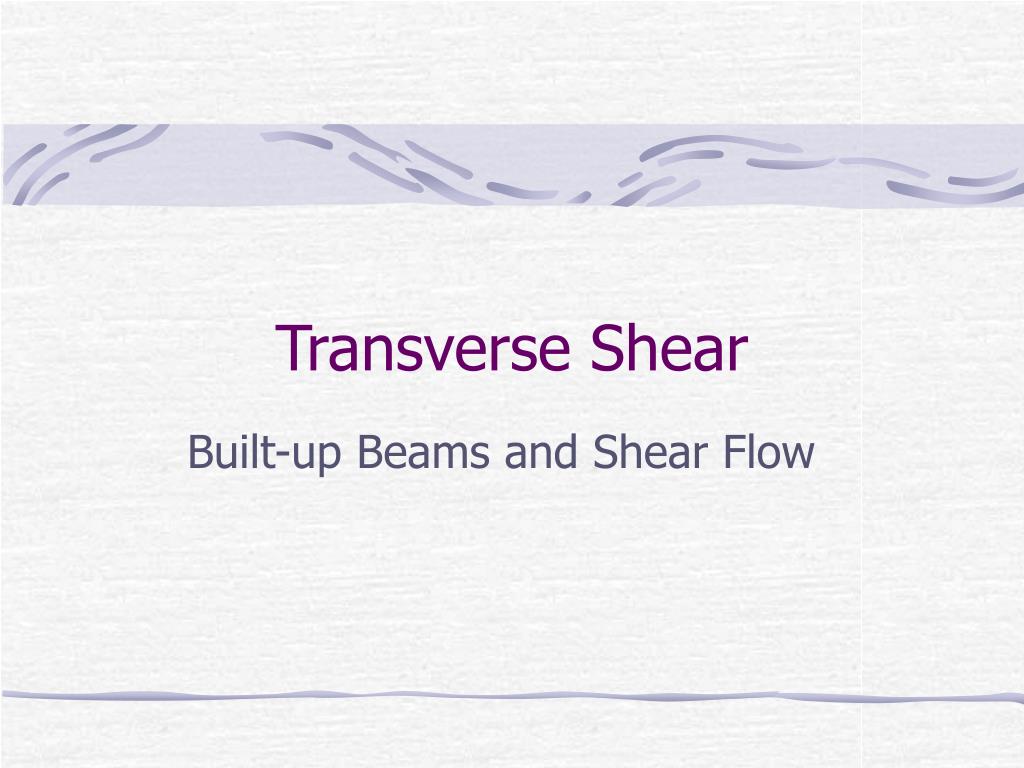 PPT - Transverse Shear PowerPoint Presentation, free download - ID:1004789