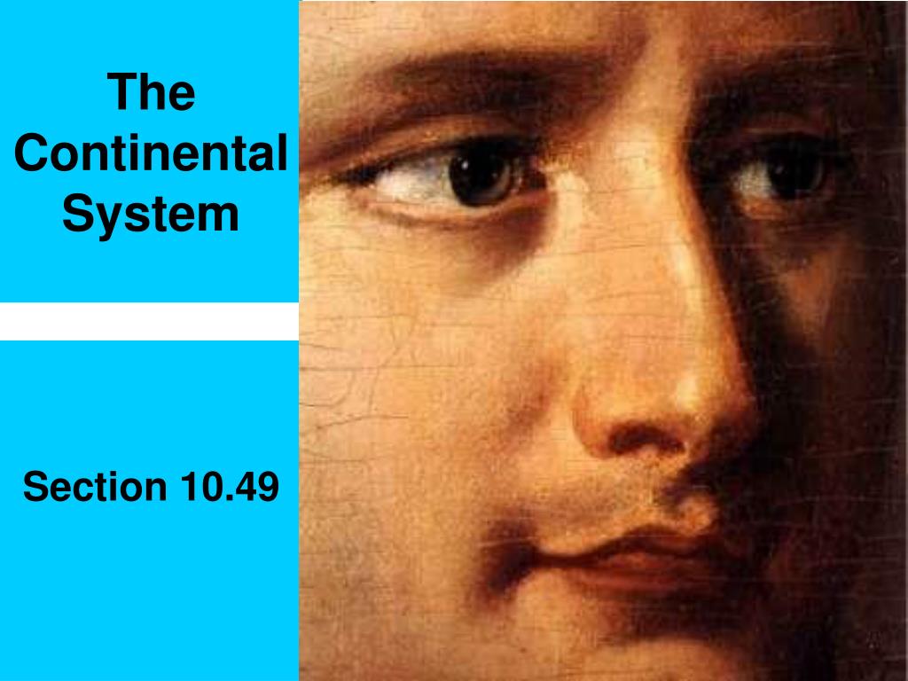 PPT - The Continental System PowerPoint Presentation, free download ...