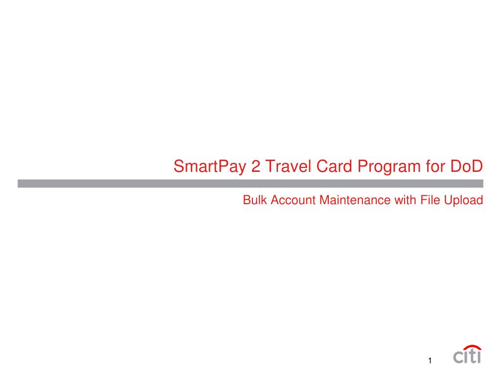 PPT - SmartPay 2 Travel Card Program for DoD PowerPoint Presentation ...