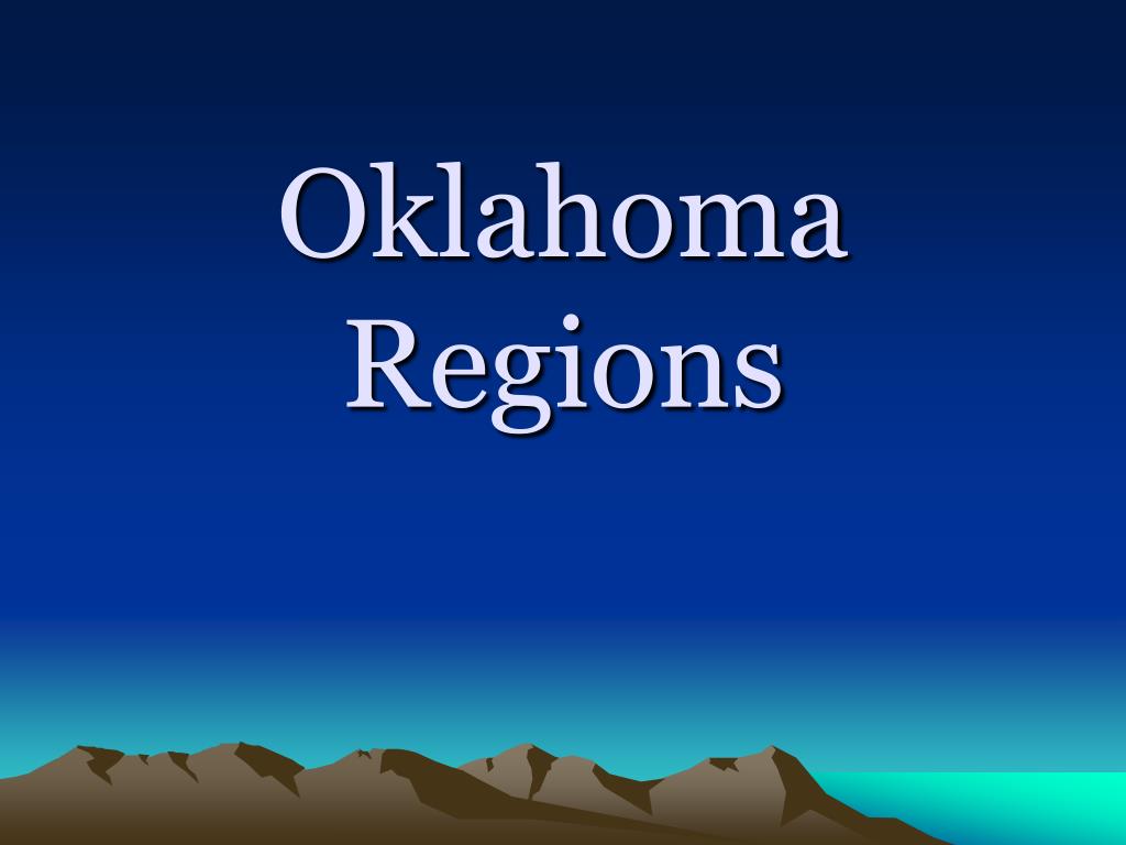 PPT - Oklahoma Regions PowerPoint Presentation, free download - ID:1007925