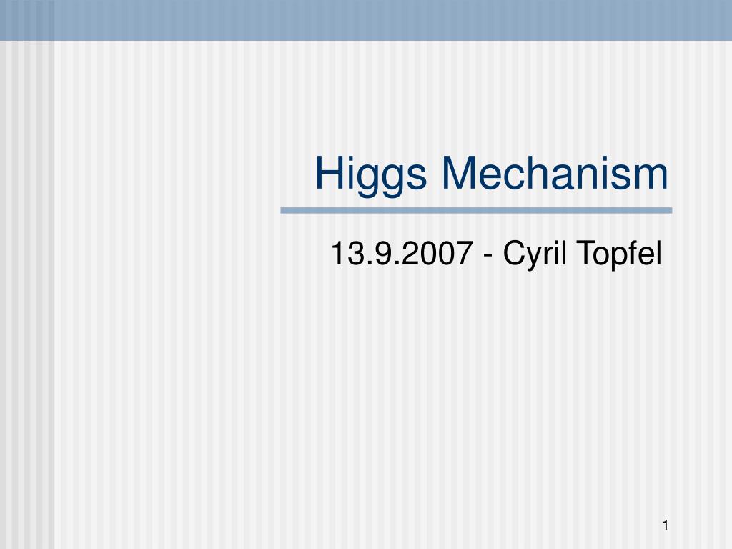 PPT - Higgs Mechanism PowerPoint Presentation, free download - ID:1008531