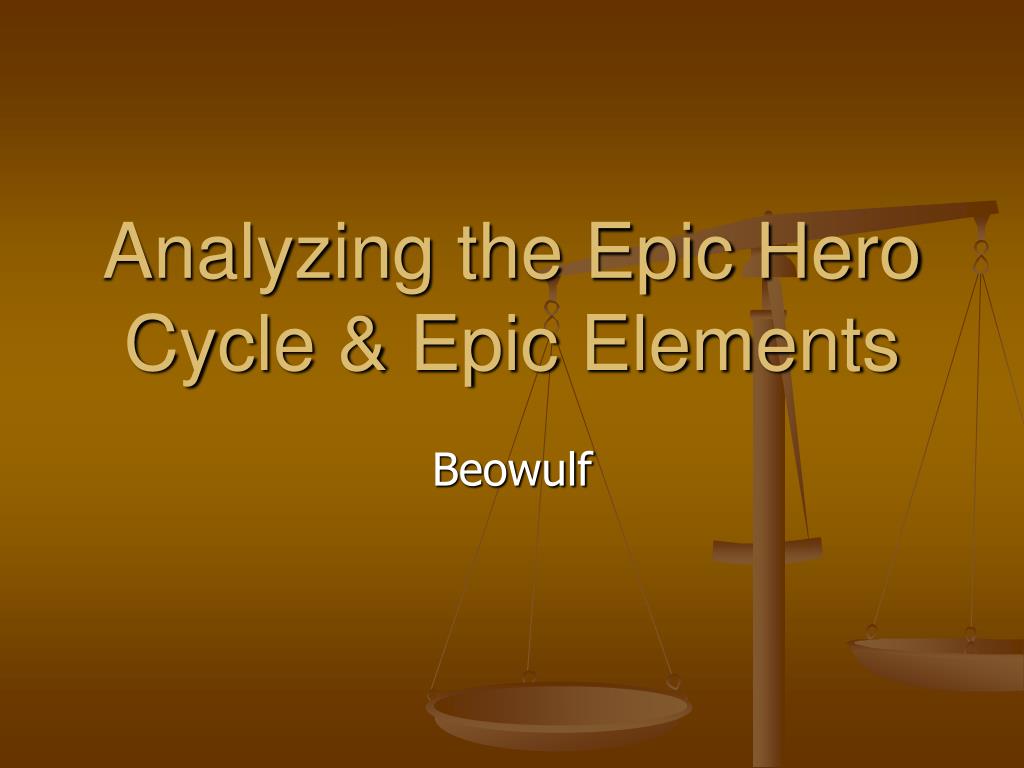 PPT - Analyzing the Epic Hero Cycle & Epic Elements PowerPoint ...
