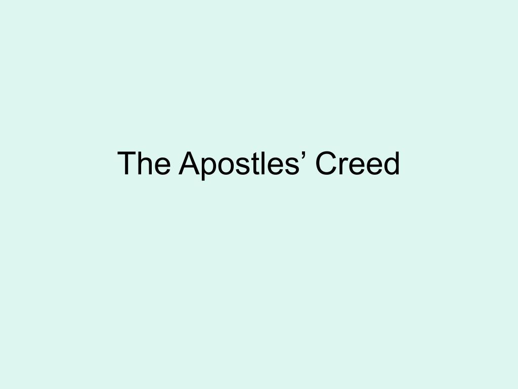 PPT - Exploring the Apostles' Creed: Essential Christian Beliefs ...