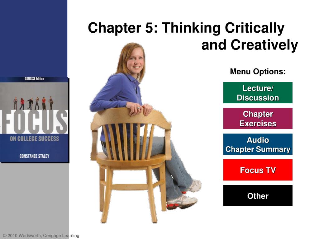 PPT - Chapter 5: Thinking Critically and Creatively PowerPoint Presentation - ID:1009608