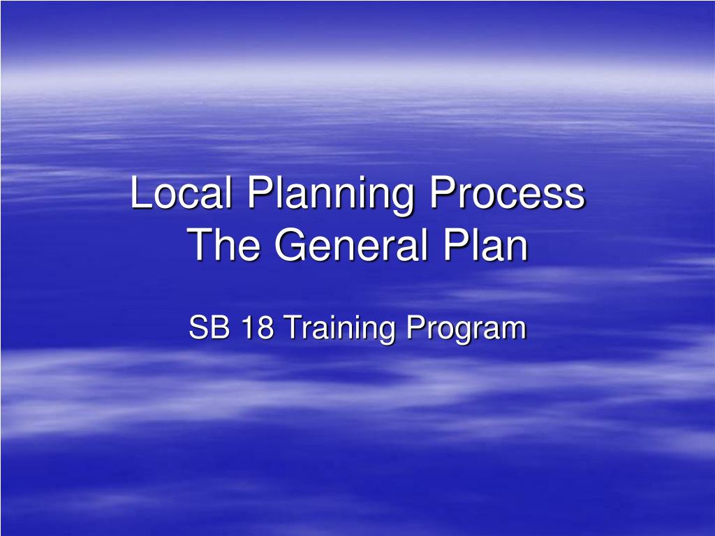 PPT - Local Planning Process The General Plan PowerPoint Presentation ...