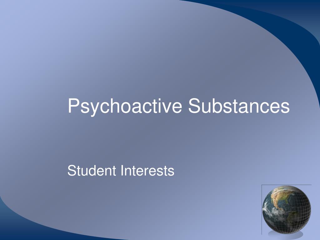 PPT - Psychoactive Substances PowerPoint Presentation, free download ...