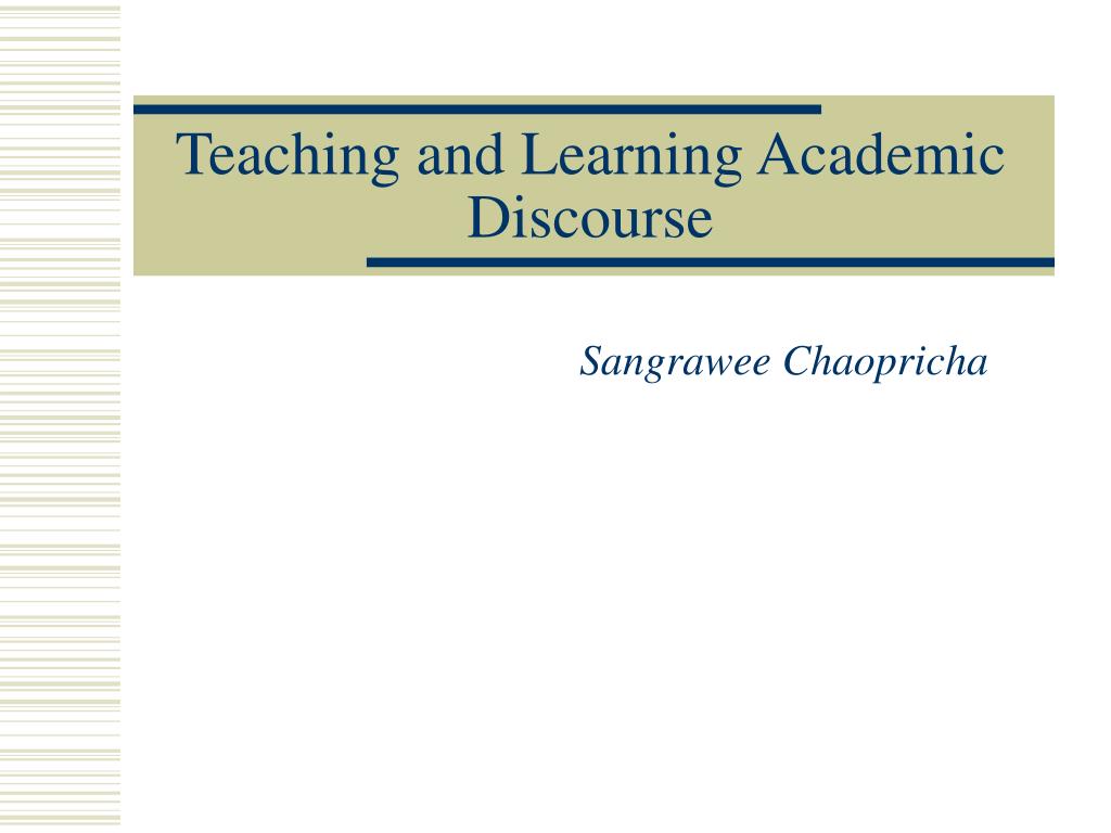 PPT - Teaching and Learning Academic Discourse PowerPoint Presentation ...