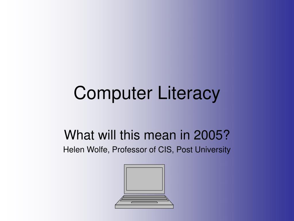 PPT - Computer Literacy in 2005: Understanding Information Technology ...