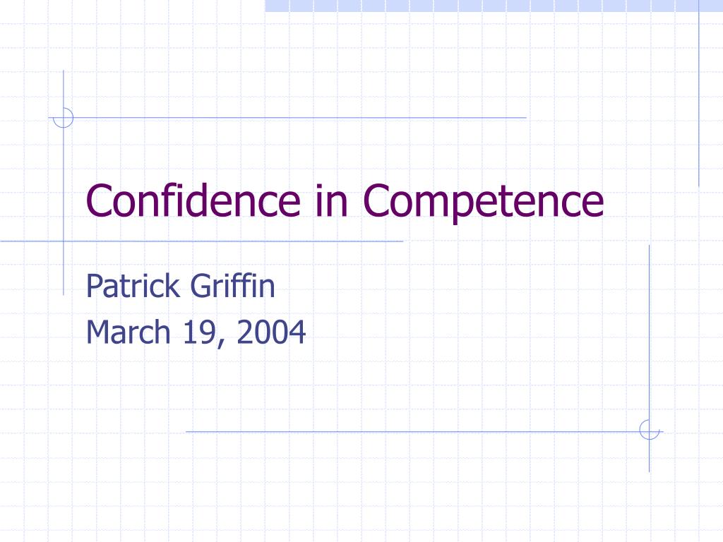 PPT - Confidence in Competence PowerPoint Presentation, free download ...