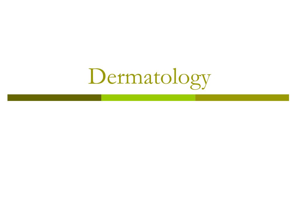 PPT - Dermatology PowerPoint Presentation, free download - ID:1013075