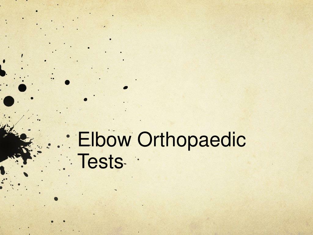 PPT - Elbow Orthopaedic Tests PowerPoint Presentation, free download ...