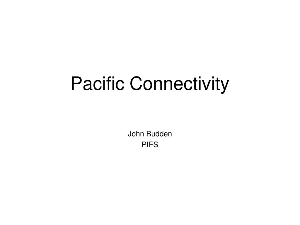 PPT - Pacific Connectivity PowerPoint Presentation, free download - ID ...
