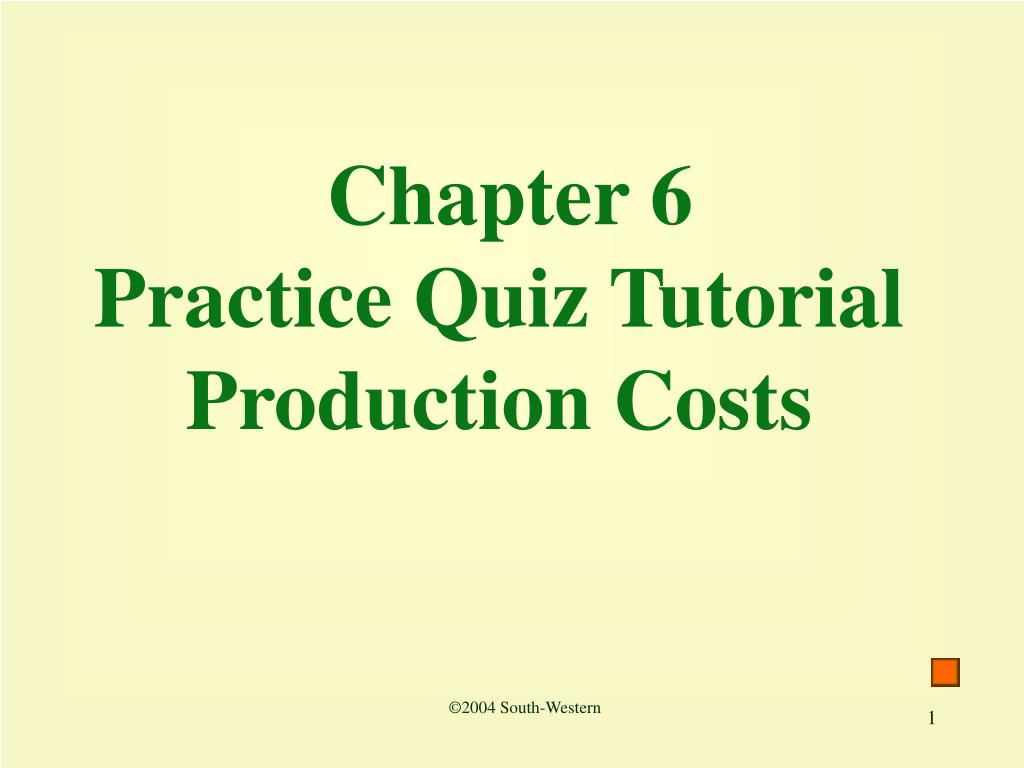 PPT - Chapter 6 Practice Quiz Tutorial Production Costs PowerPoint ...