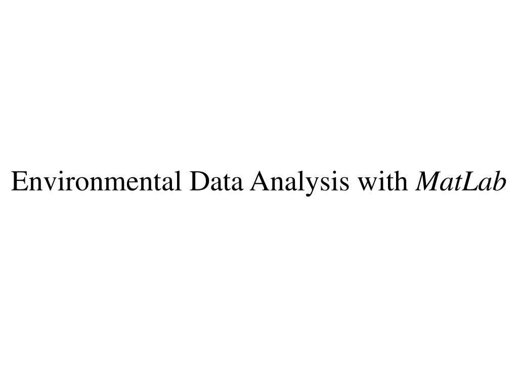 PPT - Environmental Data Analysis with MatLab PowerPoint Presentation ...