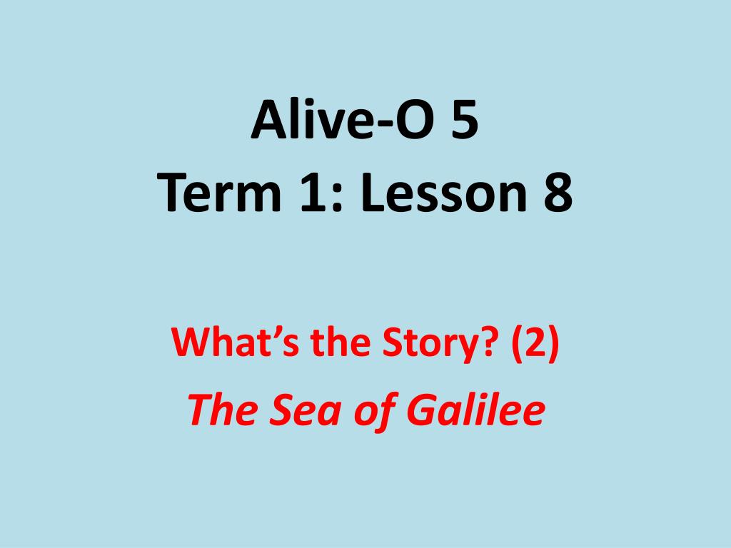 PPT - Alive-O 5 Term 1: Lesson 8 PowerPoint Presentation, free download ...