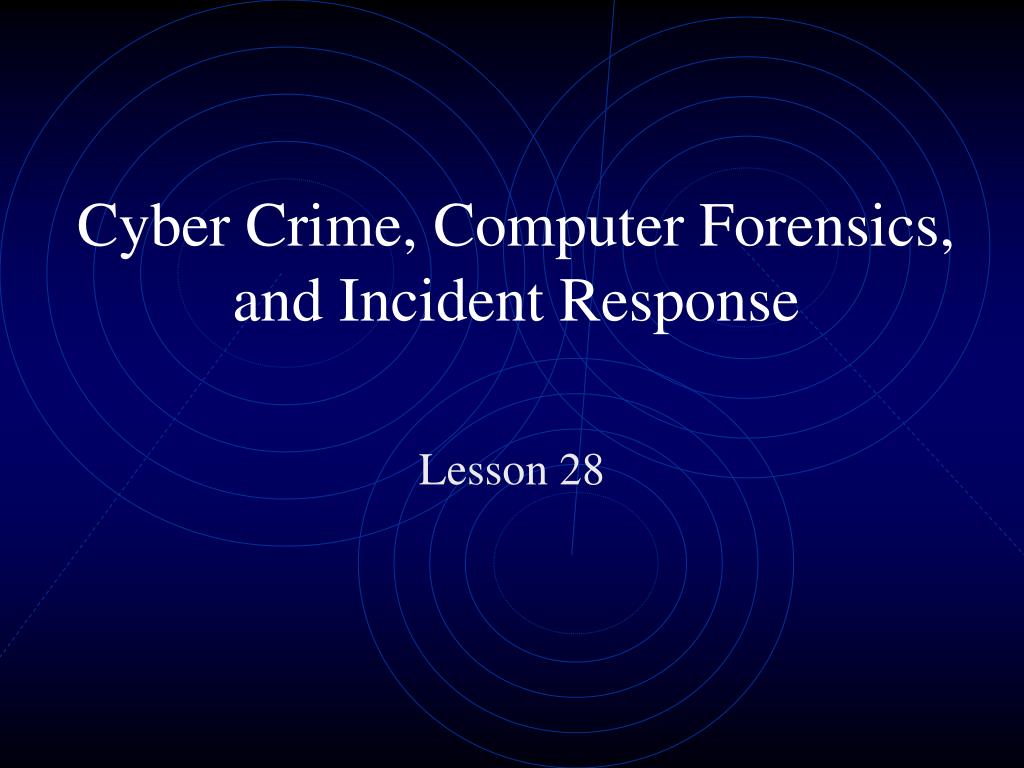 PPT - Cyber Crime, Computer Forensics, and Incident Response PowerPoint ...