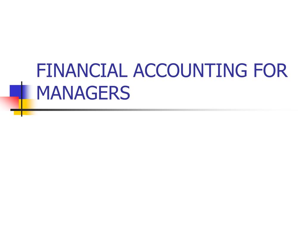 PPT - FINANCIAL ACCOUNTING FOR MANAGERS PowerPoint Presentation, free ...