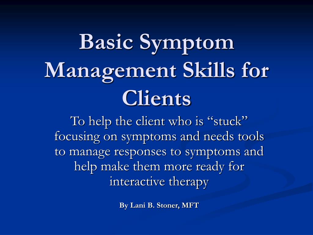 PPT - Basic Symptom Management Skills for Clients PowerPoint ...