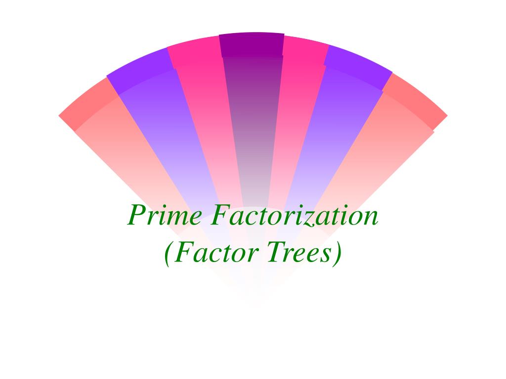 PPT - Prime Factorization (Factor Trees) PowerPoint Presentation, free ...