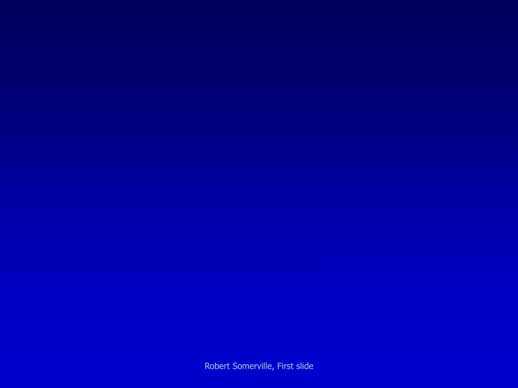 PPT - Robert Somerville, First slide PowerPoint Presentation, free ...