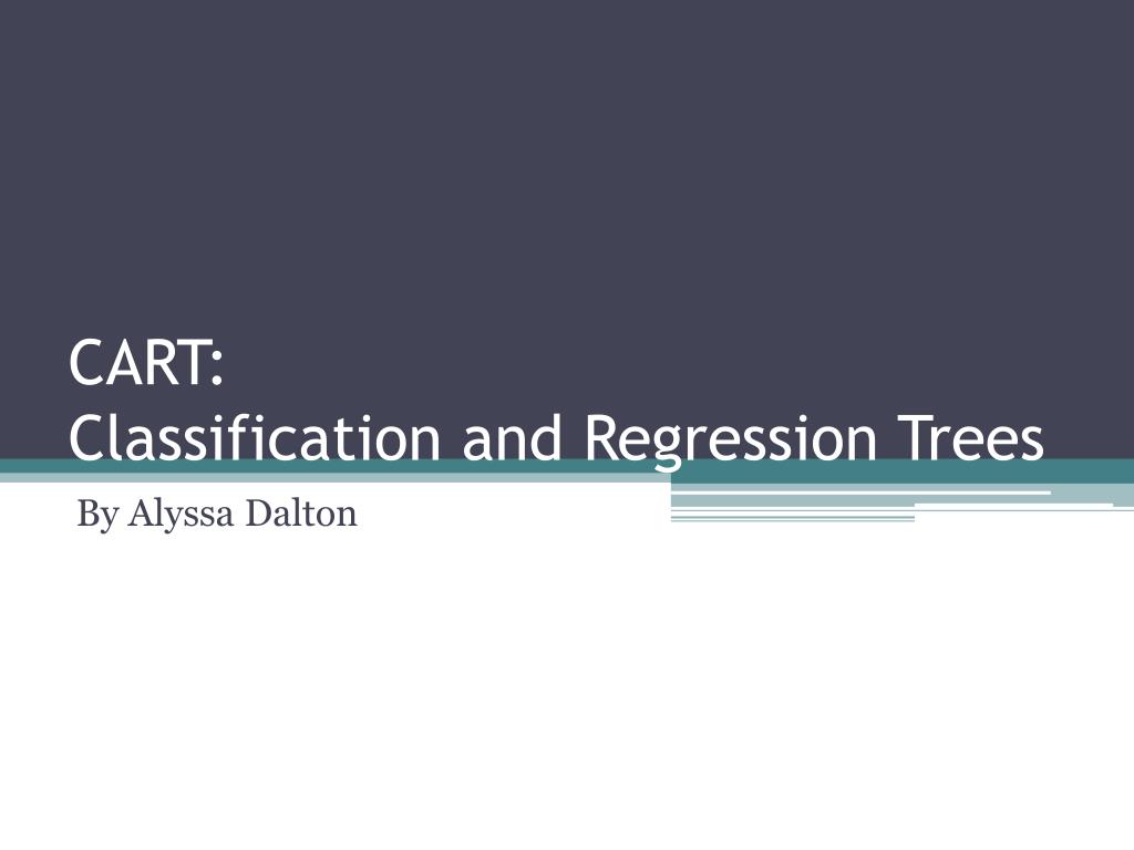 Ppt Cart Classification And Regression Trees Powerpoint Presentation