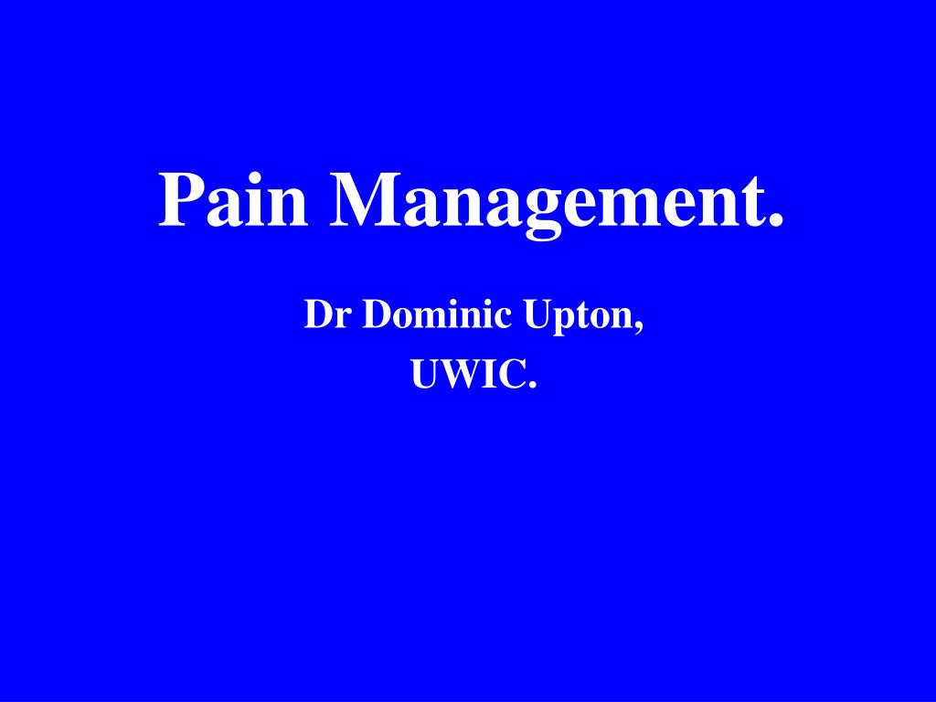 PPT - Pain Management. PowerPoint Presentation, free download - ID:1020783