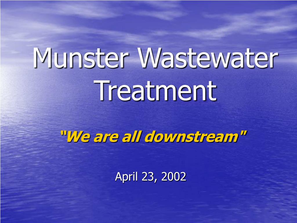 PPT - “We are all downstream" April 23, 2002 PowerPoint Presentation ...