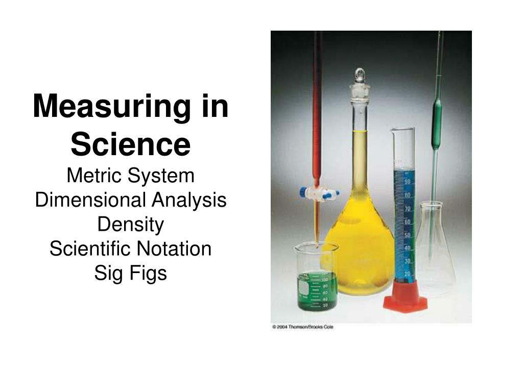 PPT - Measuring in Science Metric System Dimensional Analysis Density ...