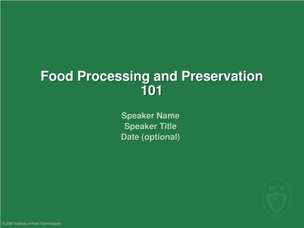 PPT - Food Processing and Preservation 101 PowerPoint Presentation ...