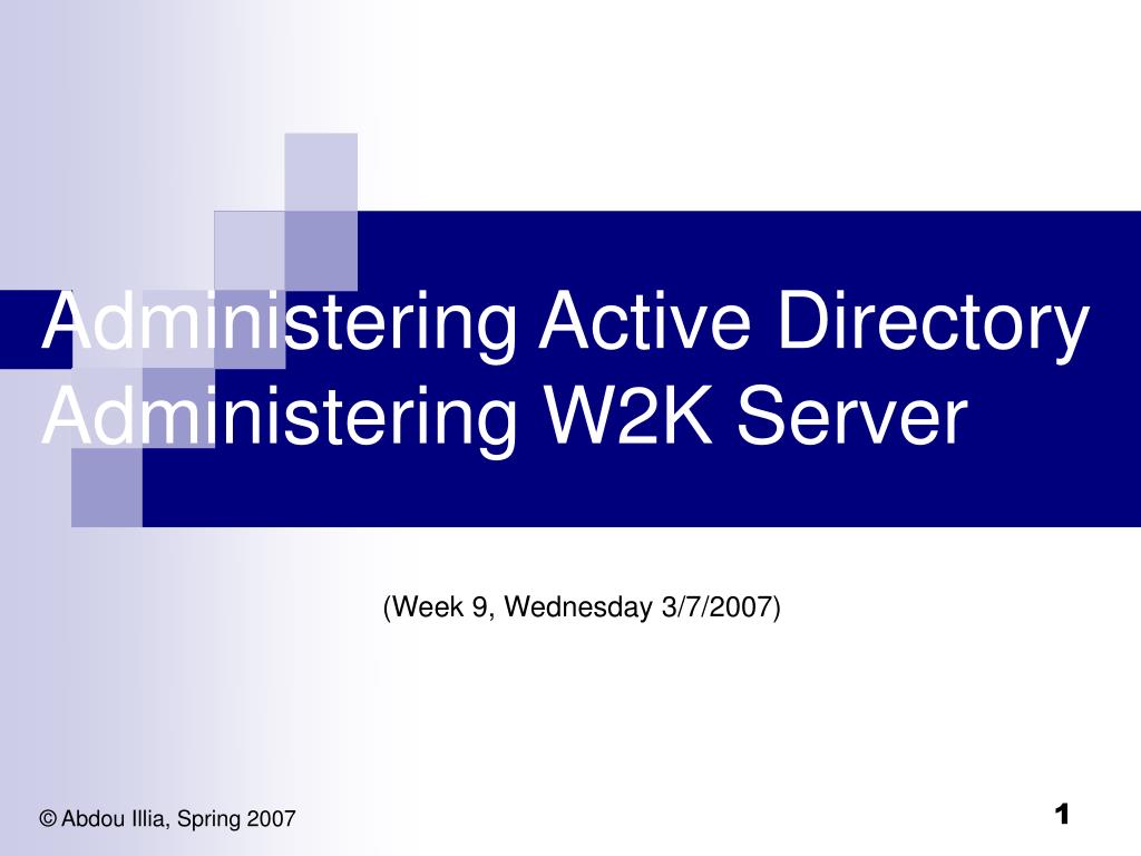 PPT - Administering Active Directory Administering W2K Server ...