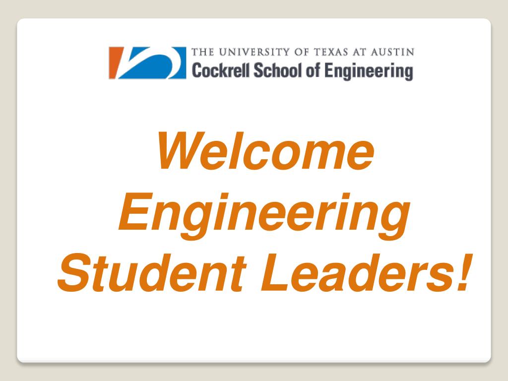 PPT - Welcome Engineering Student Leaders! PowerPoint Presentation ...