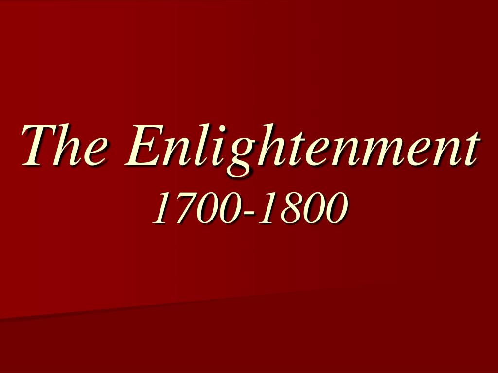 PPT - The Enlightenment 1700-1800 PowerPoint Presentation, free ...