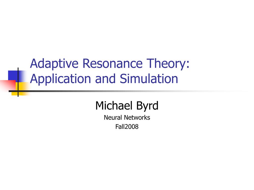 PPT - Adaptive Resonance Theory: Application and Simulation PowerPoint Presentation - ID:1023696