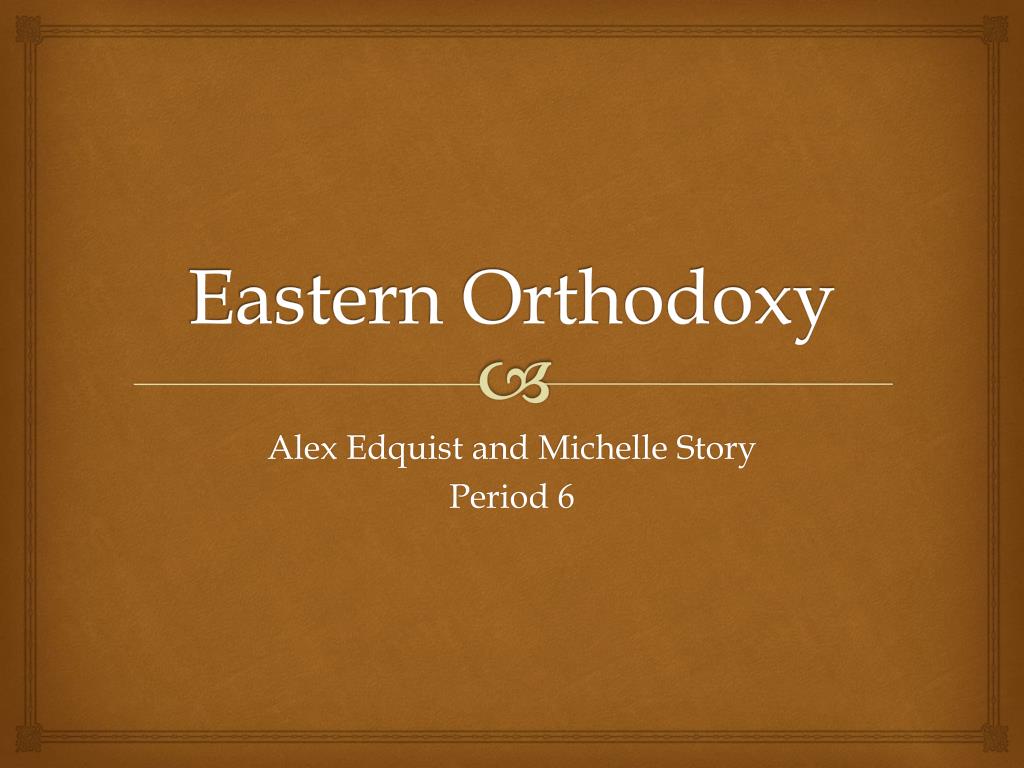 PPT - Eastern Orthodoxy PowerPoint Presentation, free download - ID:1024329
