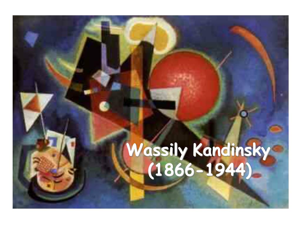 PPT - Wassily Kandinsky (1866-1944) PowerPoint Presentation, free ...