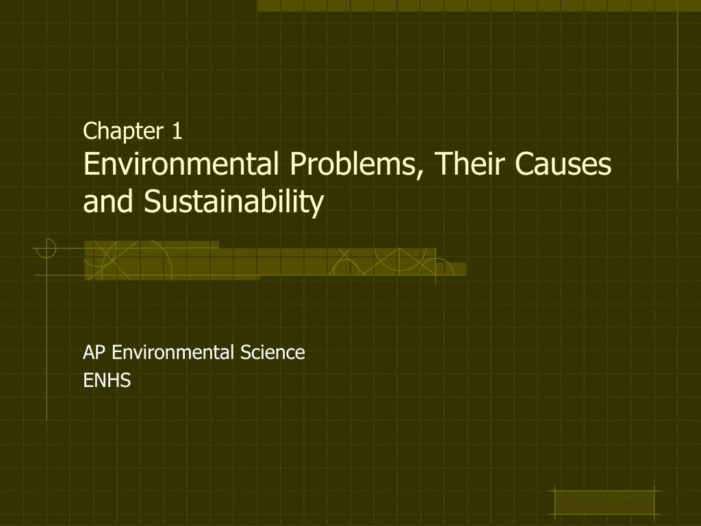 PPT - Chapter 1 Environmental Problems, Their Causes and Sustainability ...