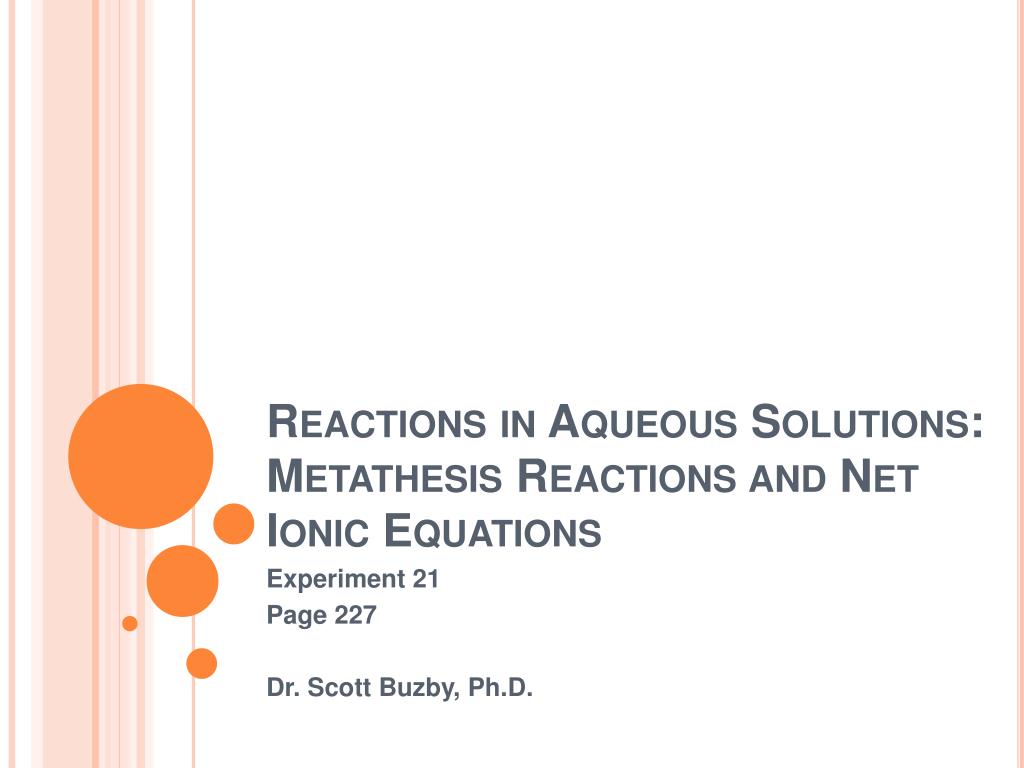 PPT - Reactions in Aqueous Solutions: Metathesis Reactions and Net Ionic Equations PowerPoint ...