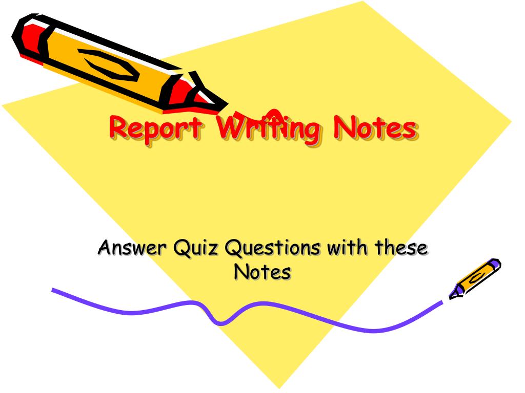 PPT - Report Writing Notes PowerPoint Presentation, free download - ID ...
