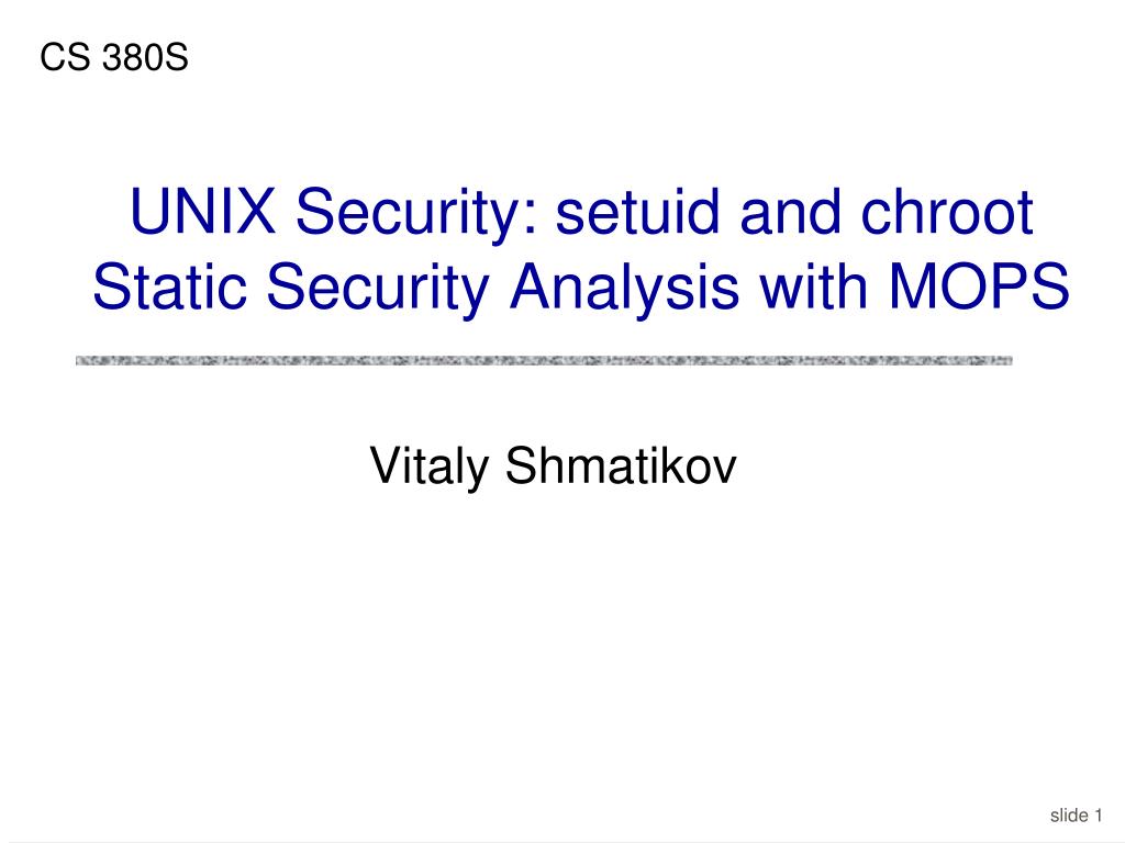 PPT - UNIX Security: setuid and chroot Static Security Analysis with ...