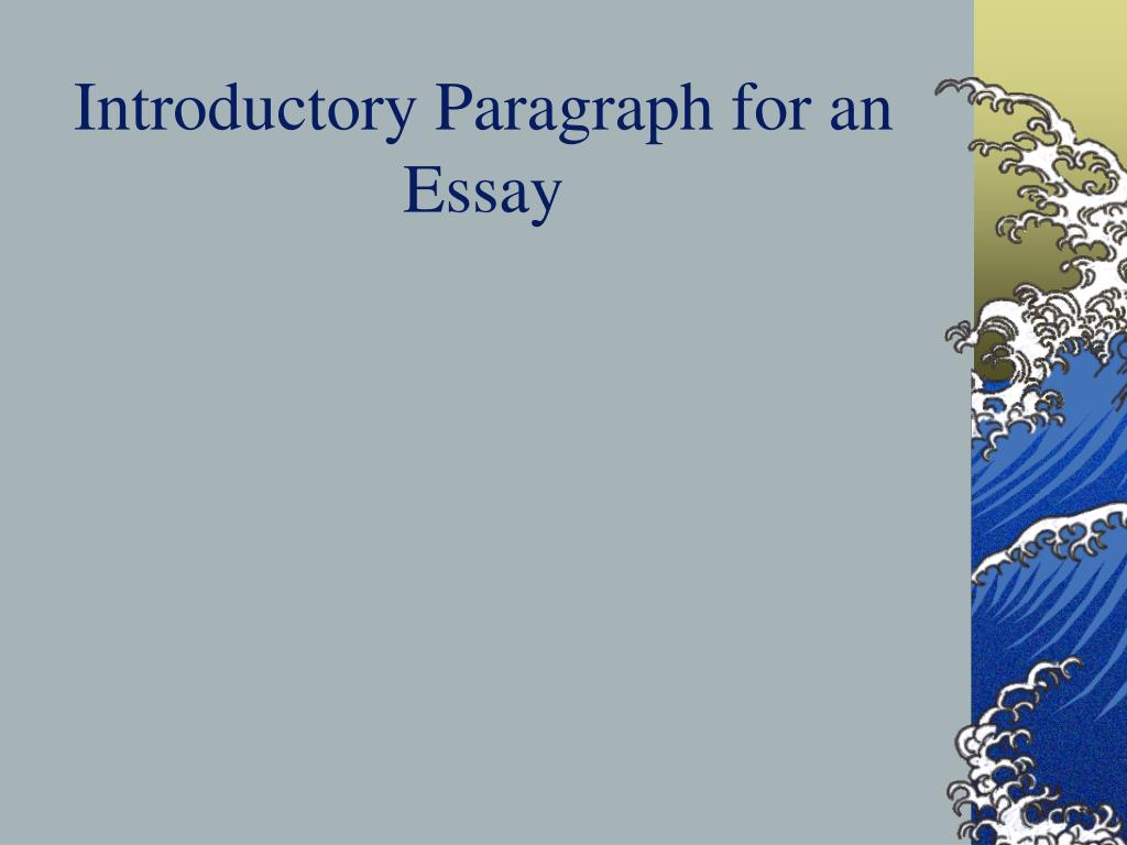 PPT - Introductory Paragraph for an Essay PowerPoint Presentation, free ...