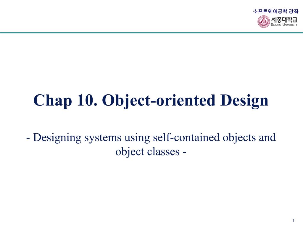 PPT - Chap 10. Object-oriented Design - Designing systems using self ...