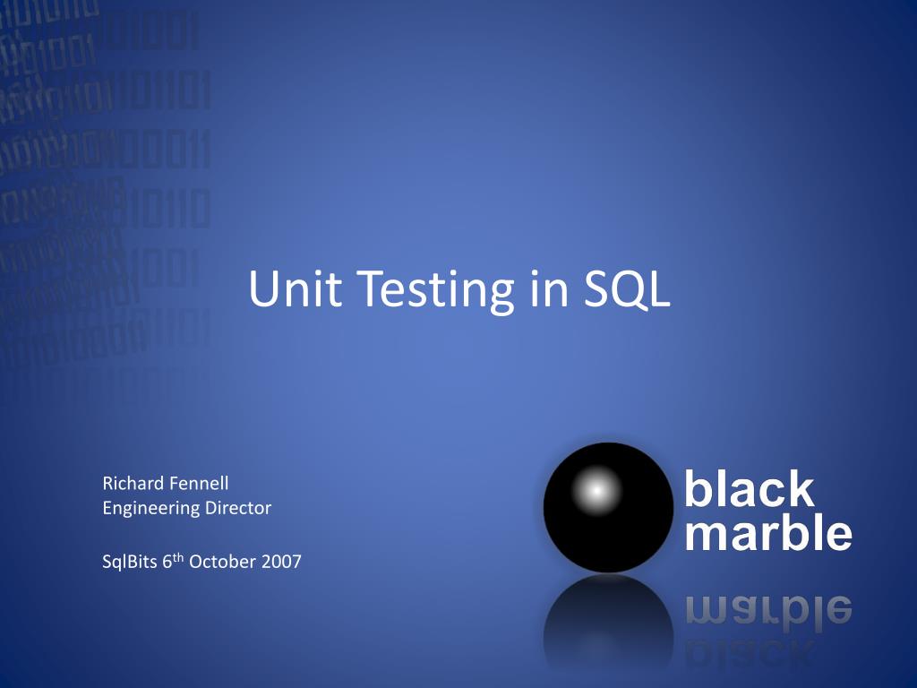 PPT - Unit Testing in SQL PowerPoint Presentation, free download - ID ...