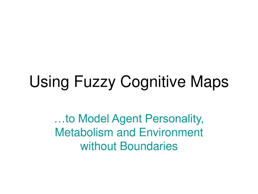 PPT - Using Fuzzy Cognitive Maps PowerPoint Presentation, free download ...