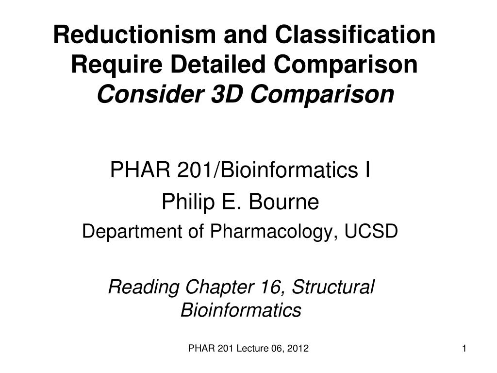 PPT - Reductionism and Classification Require Detailed Comparison ...