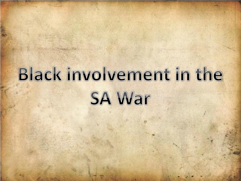 PPT - Black involvement in the SA War PowerPoint Presentation, free ...