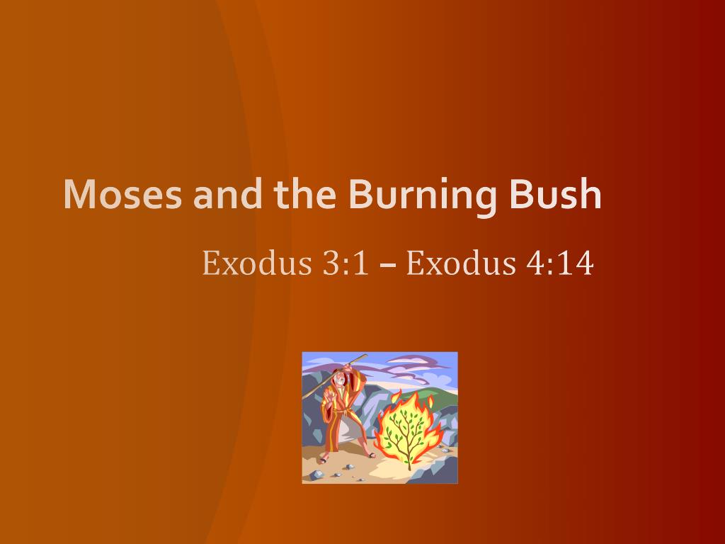 PPT - Moses and the Burning Bush PowerPoint Presentation, free download ...