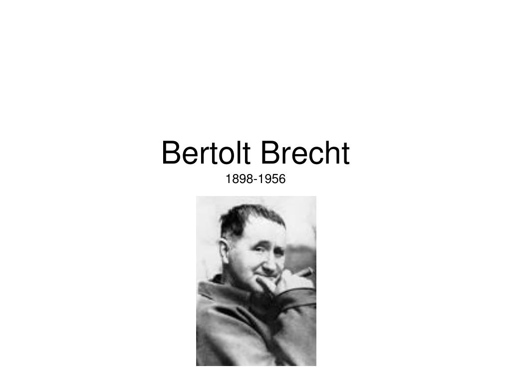 PPT - Bertolt Brecht 1898-1956 PowerPoint Presentation, free download ...