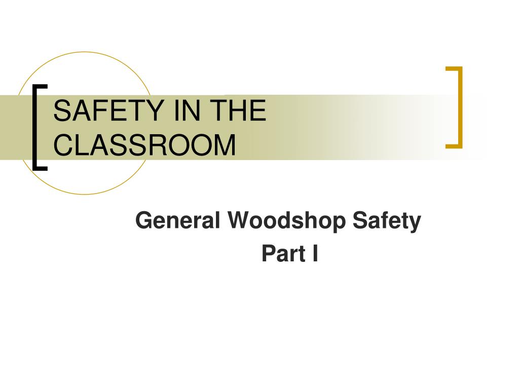 PPT - SAFETY IN THE CLASSROOM PowerPoint Presentation, free download ...